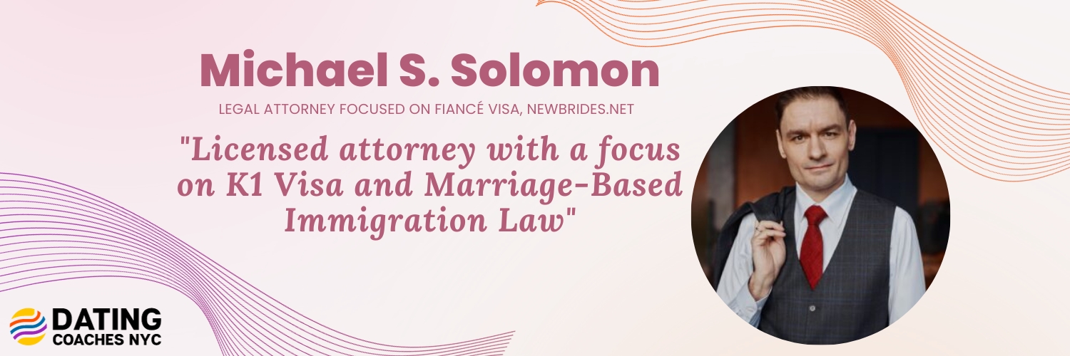 Plunge into K1 Visa and Marriage-Based Immigration Law with Michael Solomon